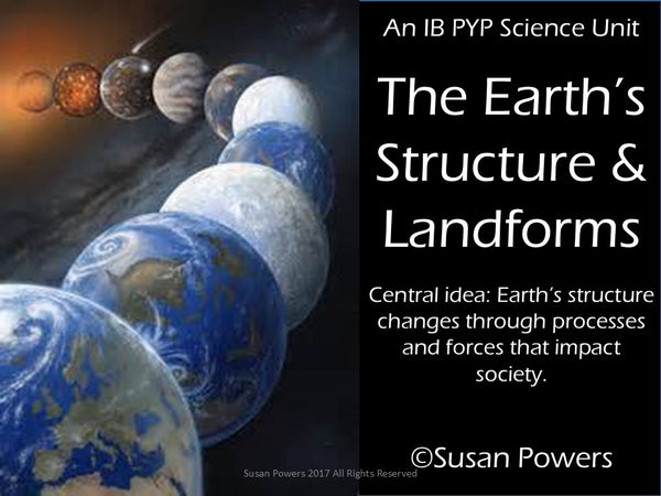 IB PYP Science Inquiry How the World Works -Earth's Structure & Landfo ...